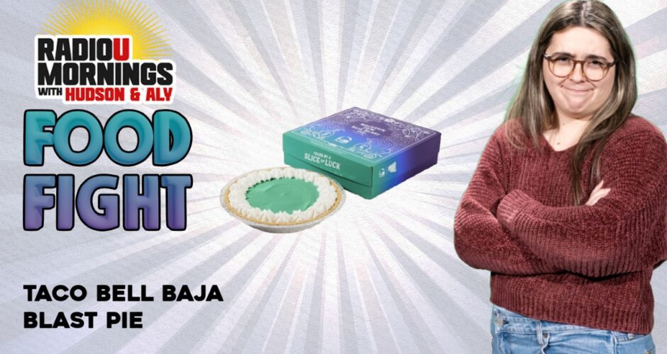 RadioU | We Tried the Taco Bell Baja Blast Pie! | Food Fight